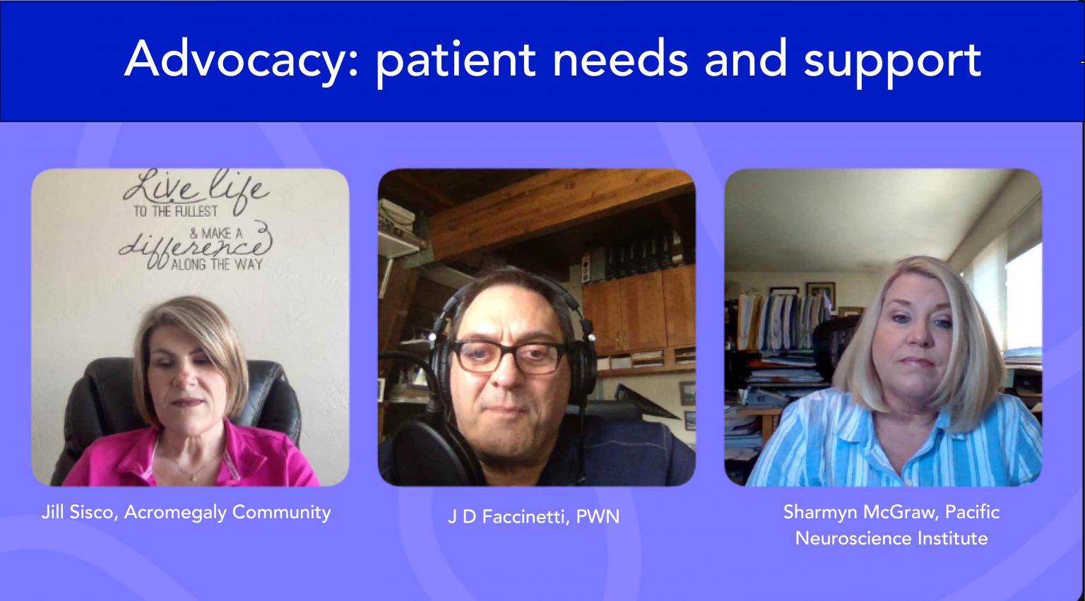 Live talk, session 5 - May 12, 2022: Advocacy, patient needs and ...